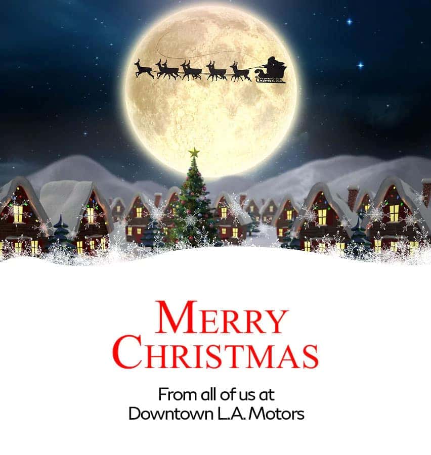 All of Us at Downtown LA Motors Join in Wishing You a Merry Christmas ...
